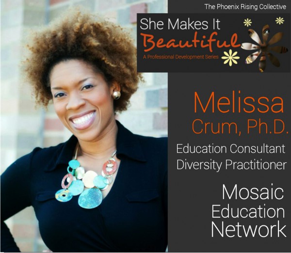 She Makes It Beautiful – An Interview with Entrepreneur, Dr. Melissa Crum – Mosaic Education ...