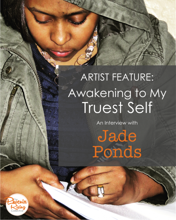 ARTIST FEATURE: Awakening to My Truest Self – An Interview with Jade Ponds | The Phoenix Rising ...