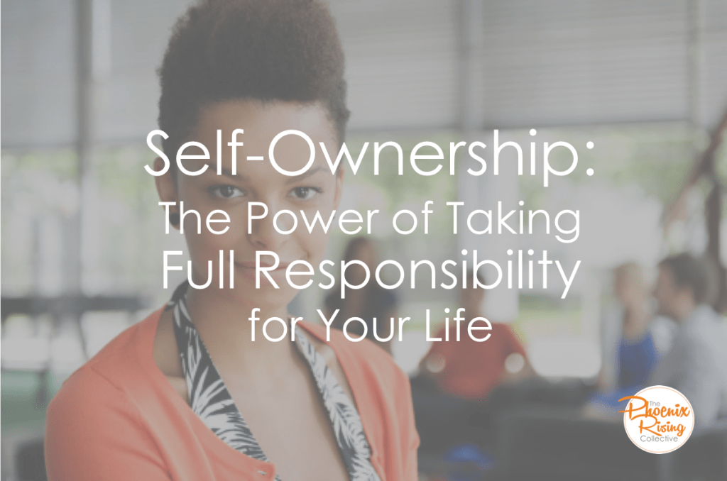 Self-Ownership: The Power of Taking Full Responsibility for Your Life ...